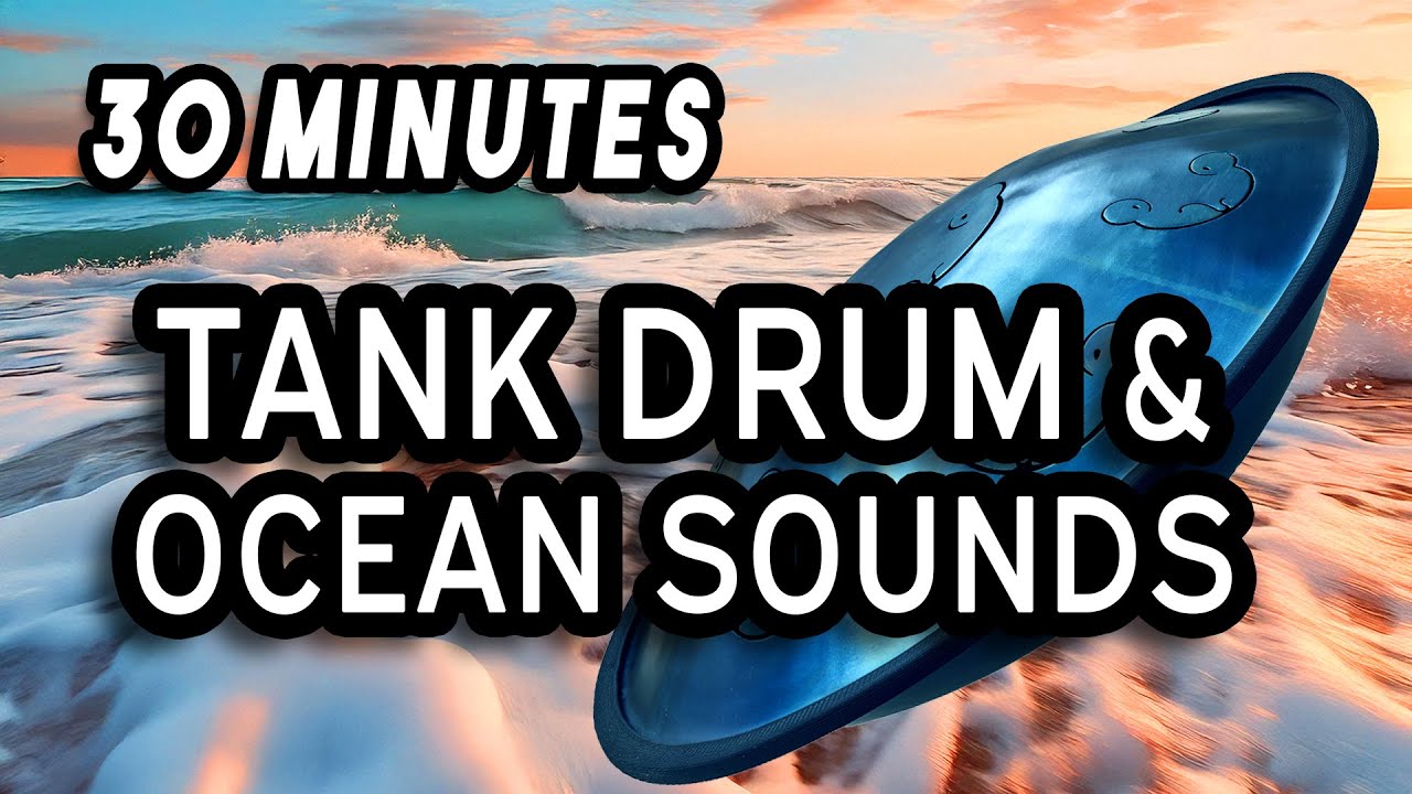 Relax & Focus | 30 Min of Gentle Tank Drum with Ocean Ambience - YouTube