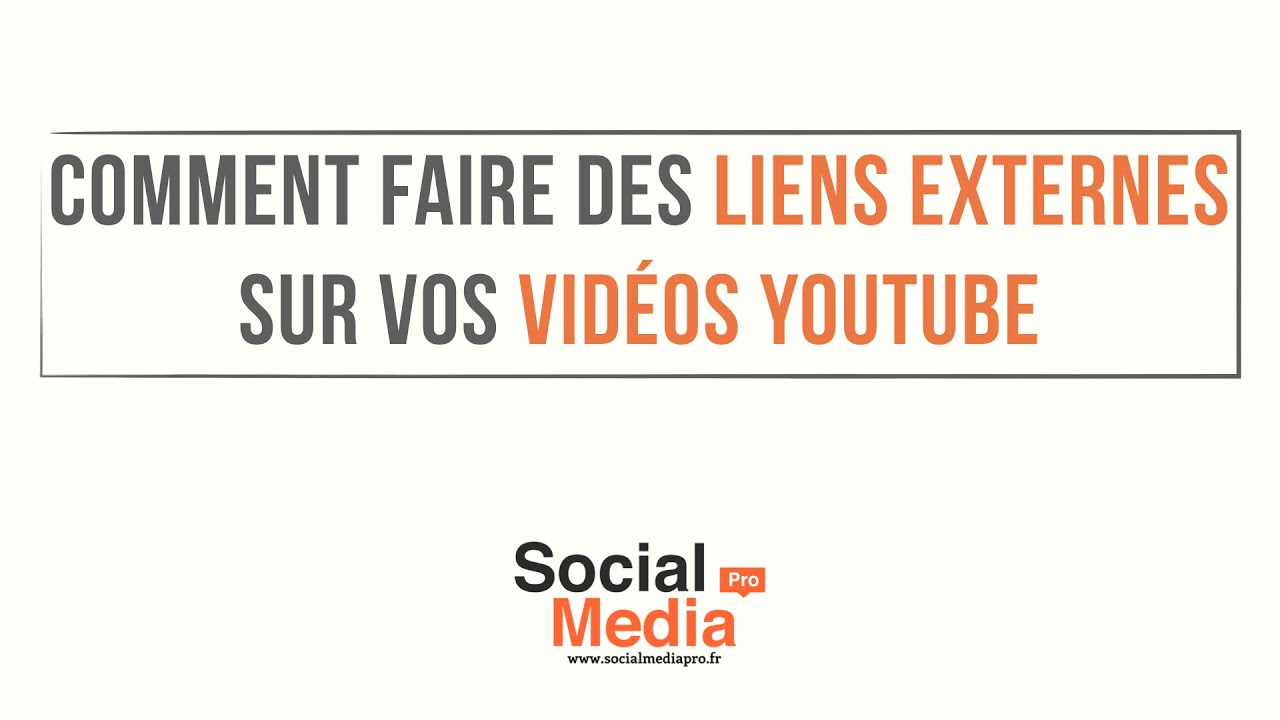 Comment faire des liens externes sur vos vidéos YouTube - YouTube
