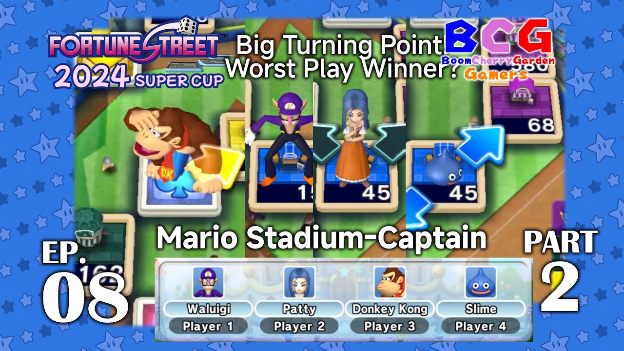 Fortune Street 2024 Super Cup EP 08 - Captain Team -Waluigi-Patty ...