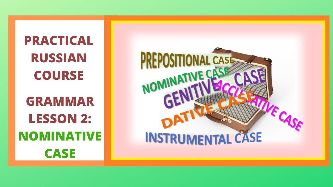 Russian GRAMMAR Lesson 2: NOMINATIVE CASE - YouTube