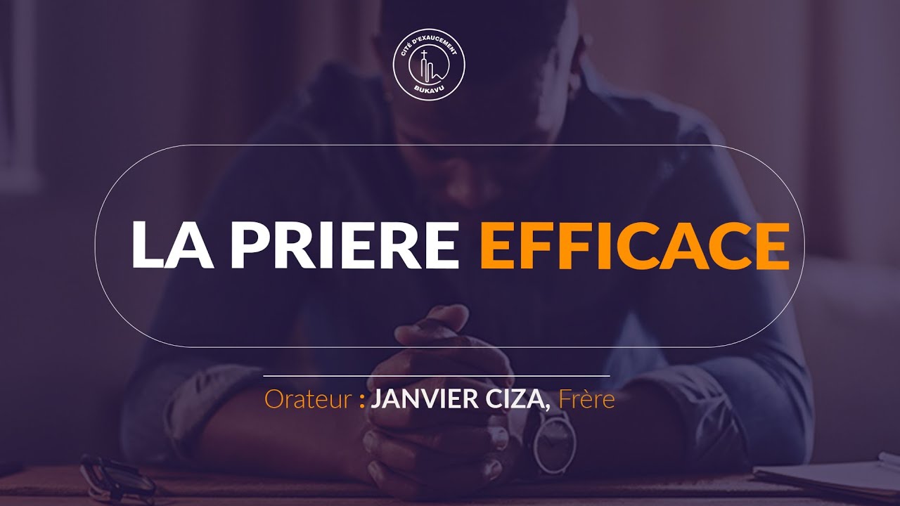 LA PRIERE EFFICACE | Janvier CIZA ,Frère | Phila CE Bukavu - YouTube