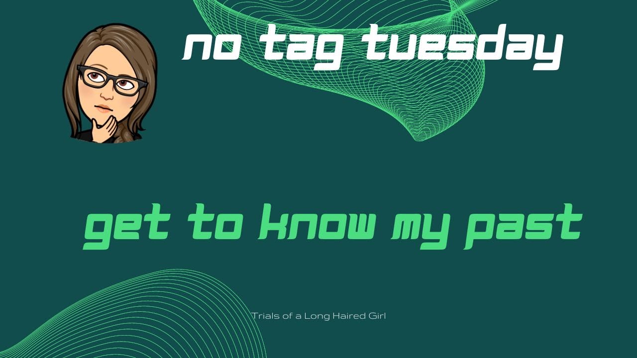 No Tag Tuesday Getting To Know My Past 07-11-2023 - YouTube