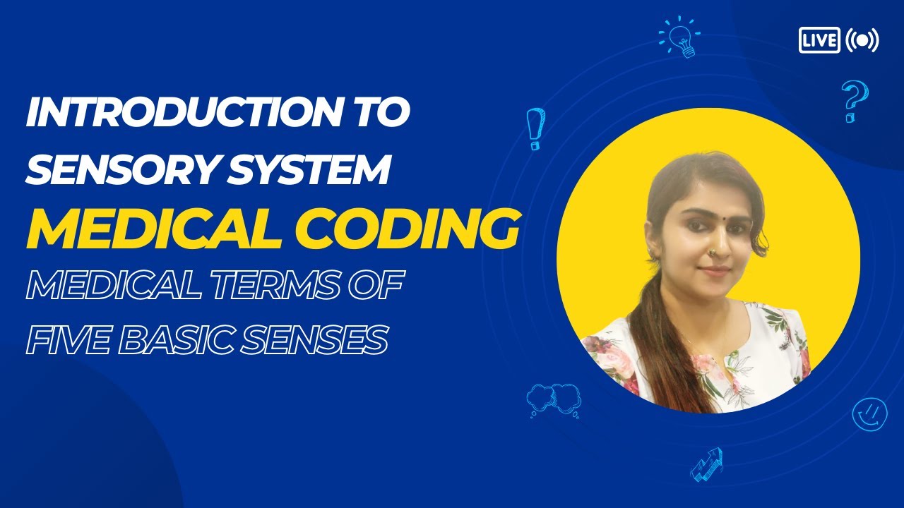 MEDICAL TERMS OF 5 BASIC SENSES FOR MEDICAL CODING : SENSORY SYSTEM ...