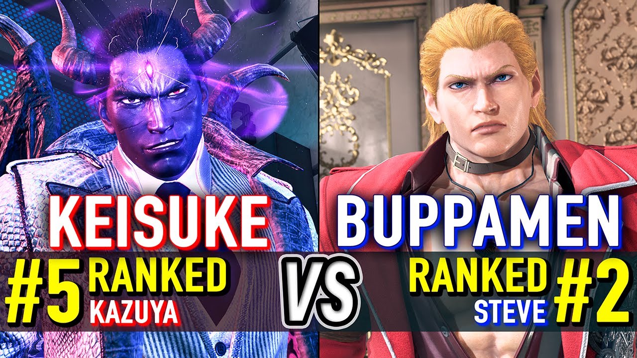 T8 🔥 KEISUKE (#5 Ranked Kazuya) vs BUPPAMEN (#2 Ranked Steve) 🔥 Tekken ...