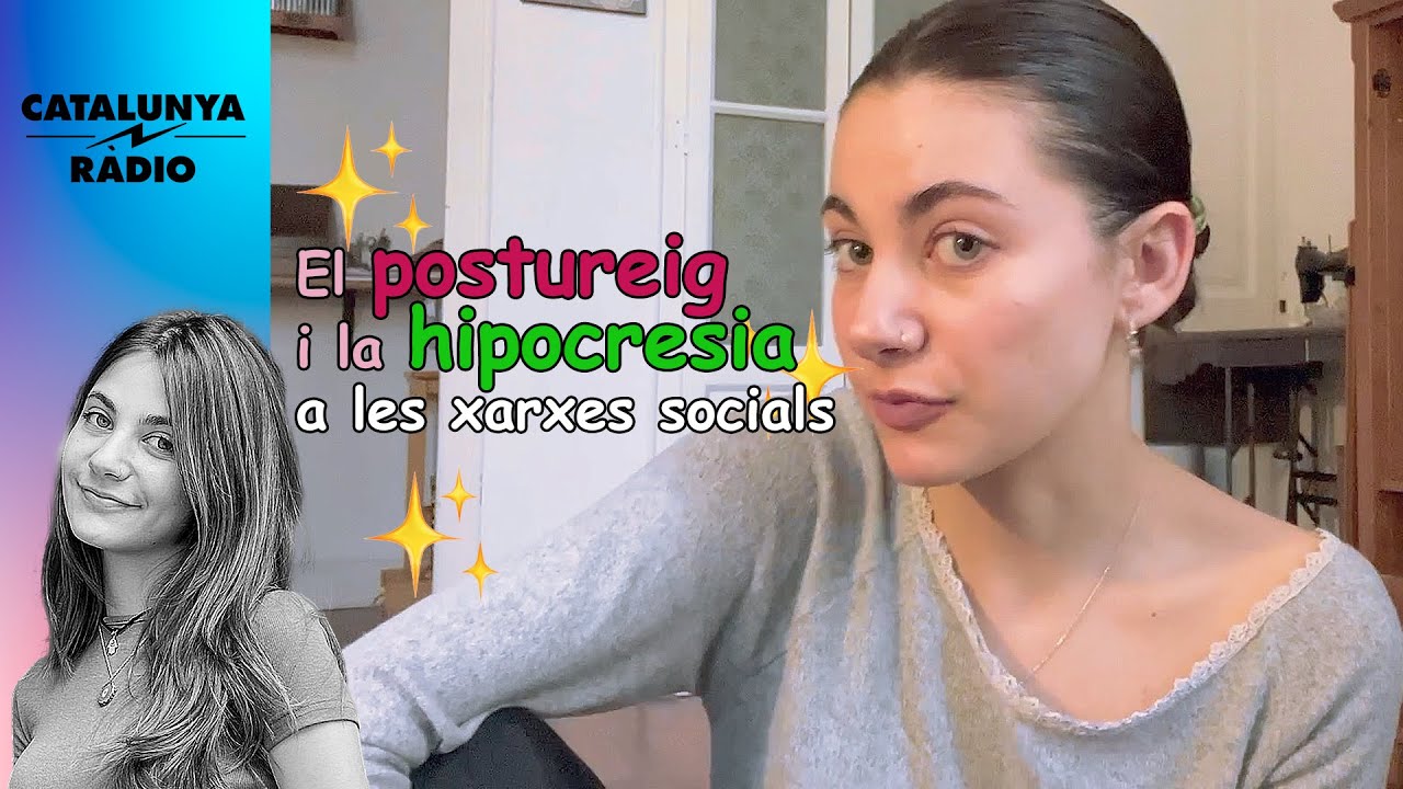 EL POSTUREIG I LA HIPOCRESIA A LES XARXES SOCIALS | Berta Aroca - YouTube