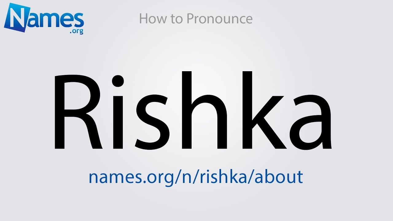 How to Pronounce Rishka - YouTube