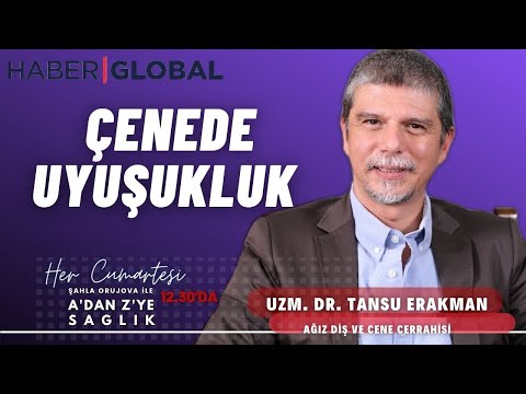 UZM. DR. TANSU ERAKMAN | ÇENE UYUŞUKLUĞU - ŞAHLA ORUJOVA İLE A'DAN Z'YE SAĞLIK