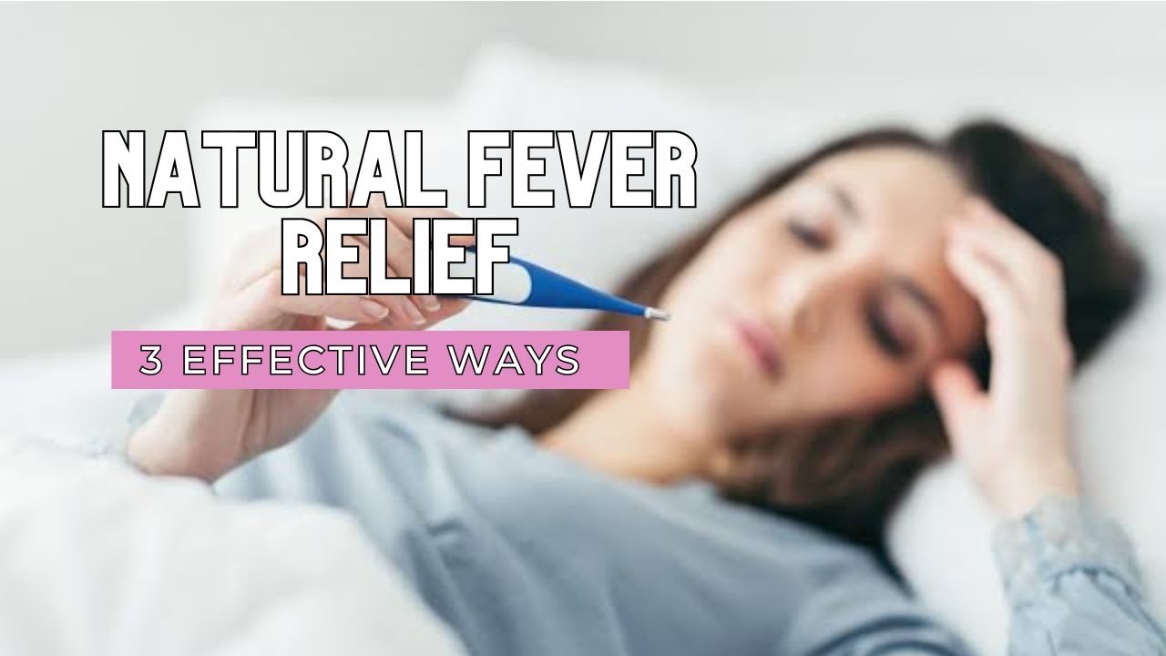 3 Natural Ways to Reduce Fever FAST! - YouTube