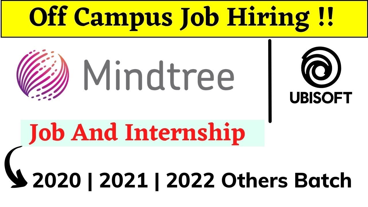 Mindtree | UbiSoft Off Campus Drive 2022 | 2021 | 2020 Batch - Mindtree ...