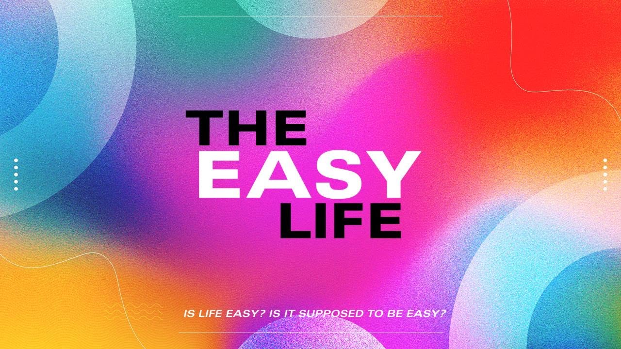 The Easy Life - YouTube