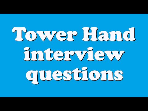 Tower Hand interview questions - YouTube