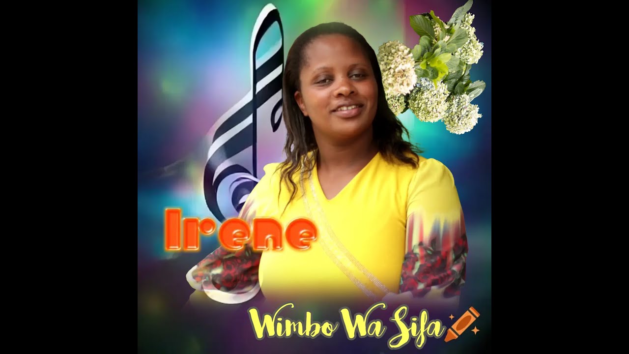 WIMBO WA SIFA BY IRENE KATHURE - YouTube