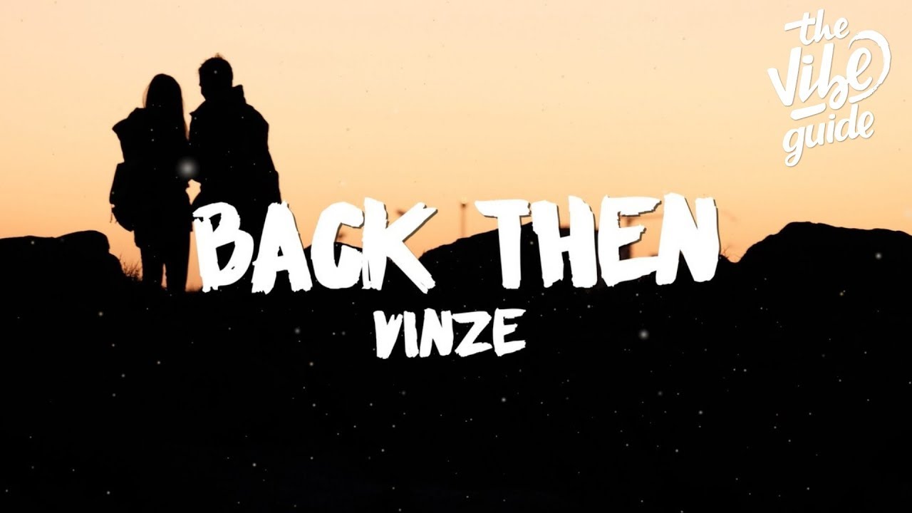Vinze - Back Then (Lyrics) - YouTube