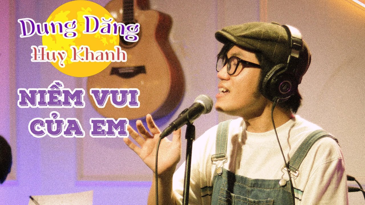 Niềm Vui Của Em - Huy Khanh | Dung Dăng | Studio Live Session | TT ...