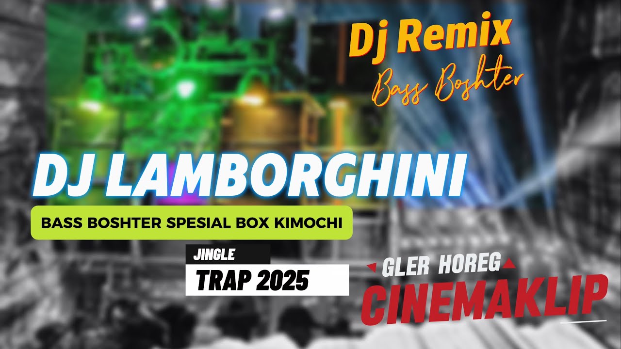 DJ LAMBORGHINI BASS BOSHTER SETINGAN BOX KIMOCHI 2025 - YouTube