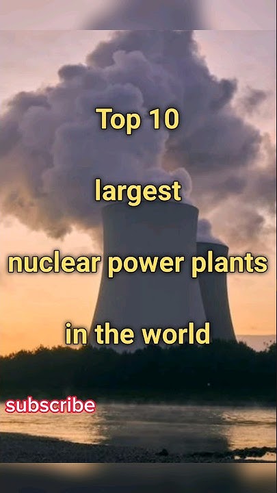 top 10 largest nuclear power plants in the world 2023🤔🤔#shorts - YouTube