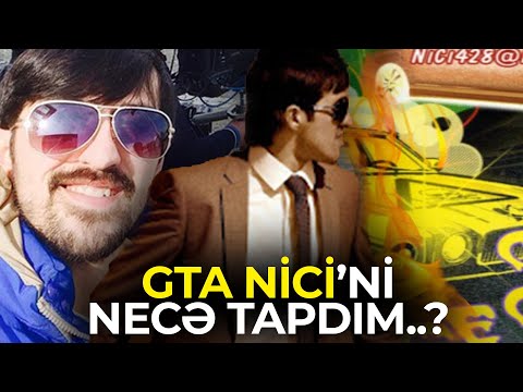 GTA NİCİ'Nİ NECƏ TAPDIM..?