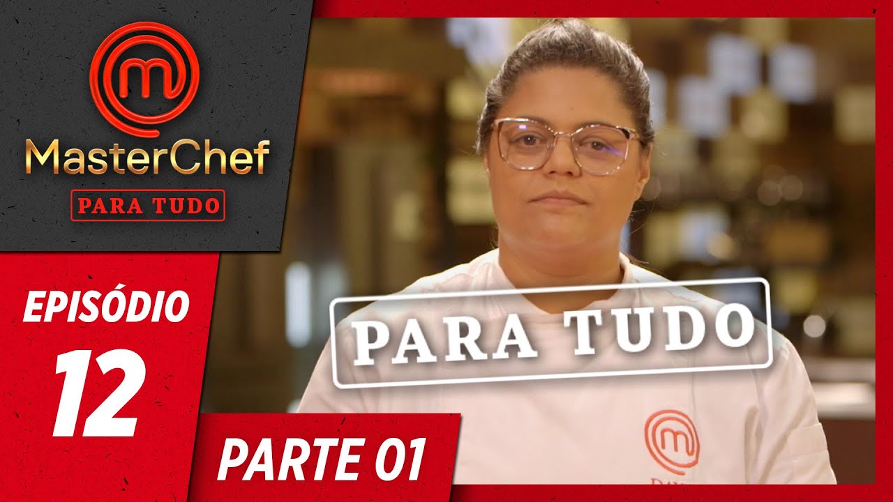 MASTERCHEF PARA TUDO (18/06/2019) | PARTE 1 | EP 12 - YouTube