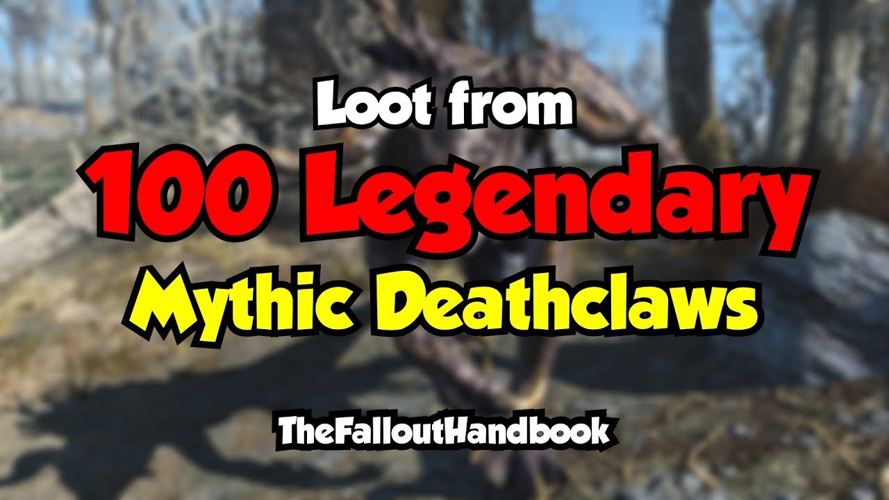 Fallout 4 - LOOT FROM 100 LEGENDARY MYTHIC DEATHCLAWS! - YouTube