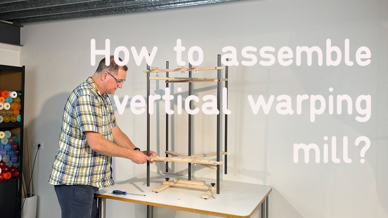 How to assemble vertical warping mill (improved version) - YouTube