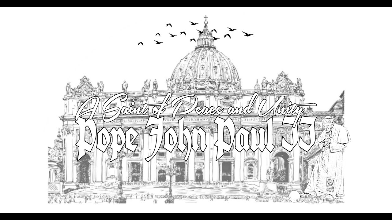 Pope John Paul II: A Saint of Peace and Unity - YouTube