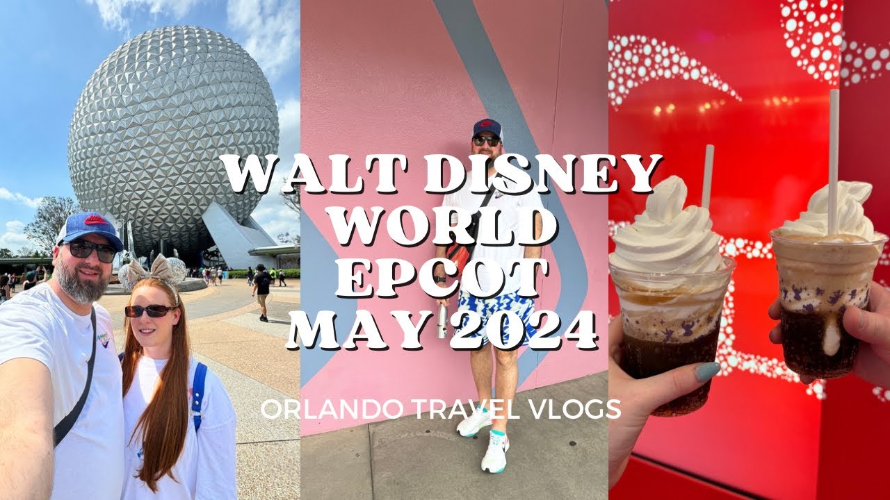 WALT DISNEY WORLD FLORIDA VLOG | EPCOT | MAY 2024 - YouTube