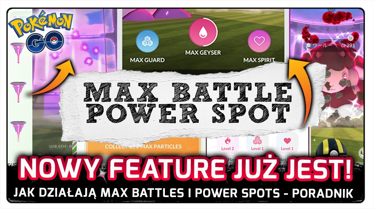 JUŻ JEST! JAK DZIAŁAJĄ MAX BATTLE I POWER SPOT W POKEMON GO? PORADNIK ...