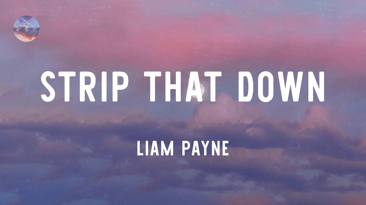 Liam Payne - Strip That Down (feat. Quavo) (Lyrics) - YouTube