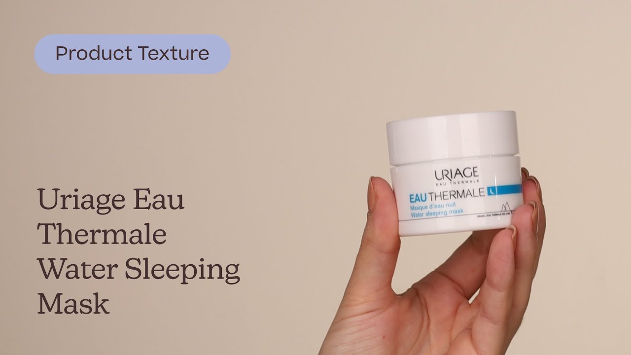 Uriage Eau Thermale Water Sleeping Mask Texture | Care to Beauty - YouTube