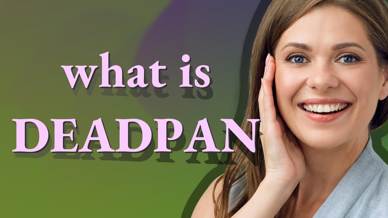 Deadpan | meaning of Deadpan - YouTube
