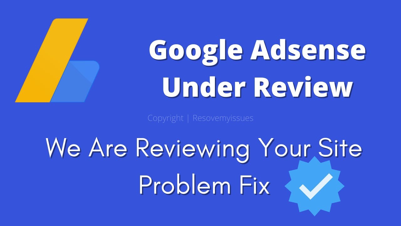 Google Adsense Under Review | We Are Reviewing Your Site Problem Fix ...