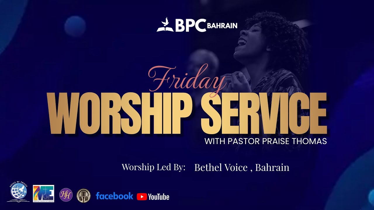 BPC Bahrain [] Friday Worship Service [] 04/08/2023 - YouTube