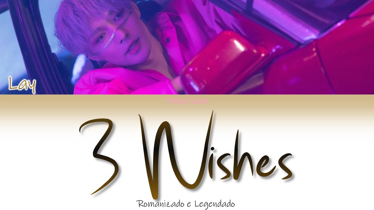 LAY - 3 Wishes (Rom/Legendado) - YouTube