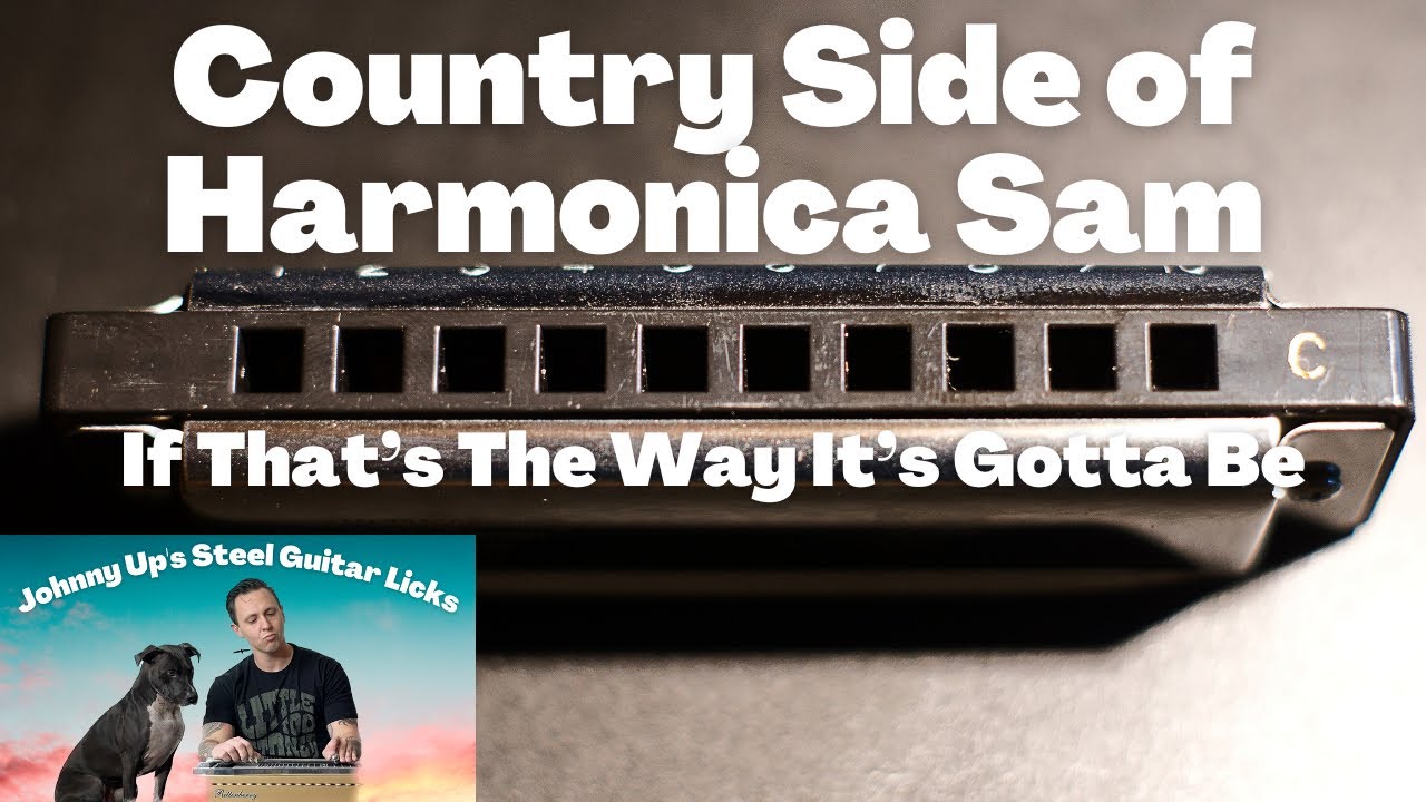 What about Harmonica Sam’s other sides?! If That’s The Way It’s Gotta ...