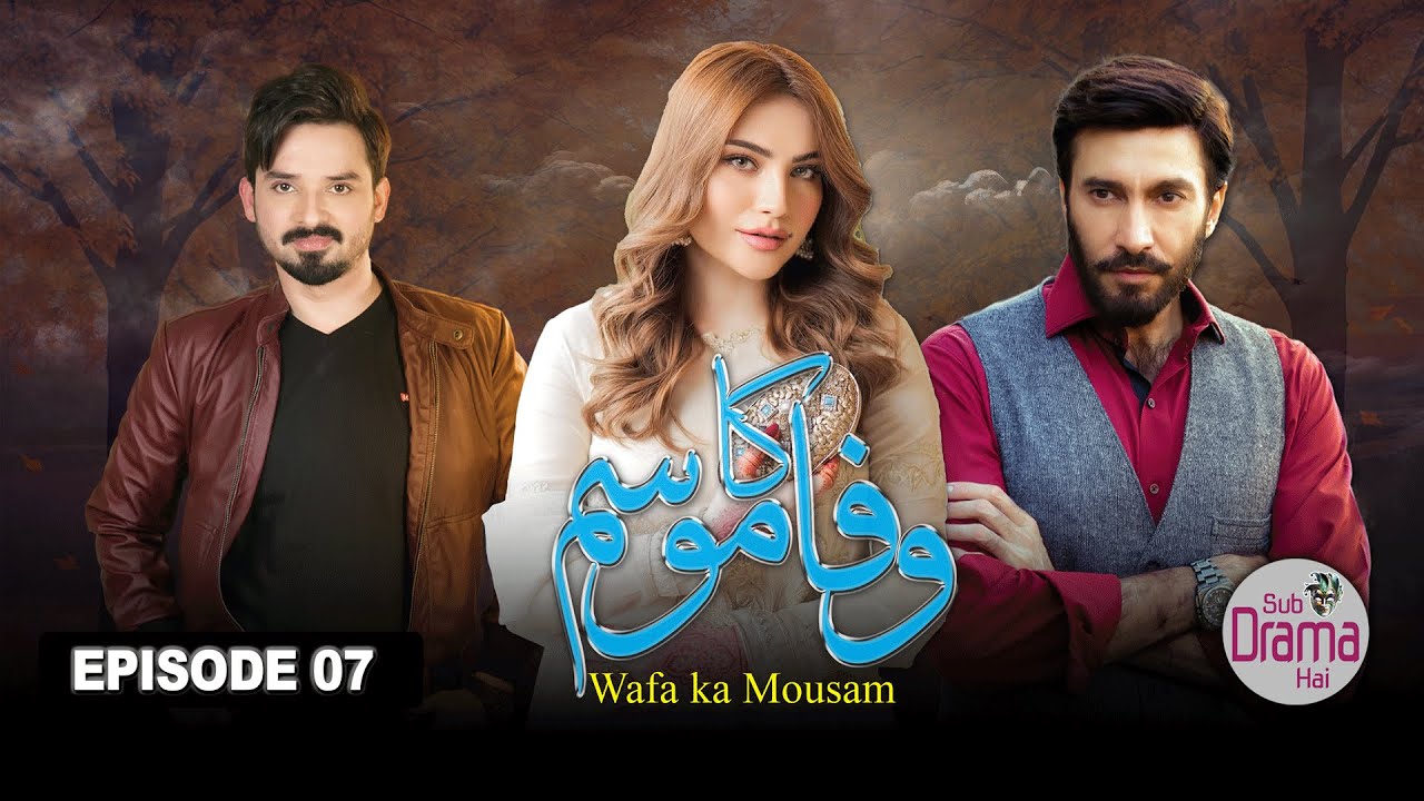 Wafa Ka Mausam | Episode 07 | Neelam Muneer & Aijaz Aslam - Prime Flix ...