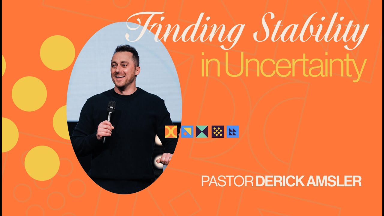 Finding Stability In Uncertainty | Fearless Beginnings | Pastor Derick Amsler - YouTube