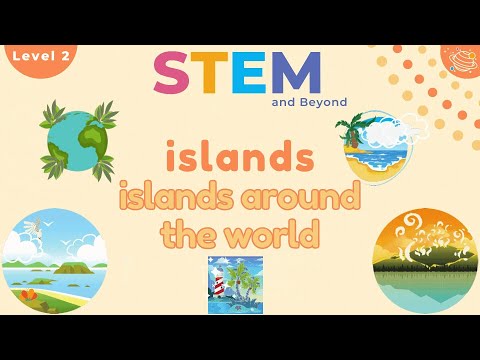 STEM & Beyond | Geography Level 2 | Islands Around the World
