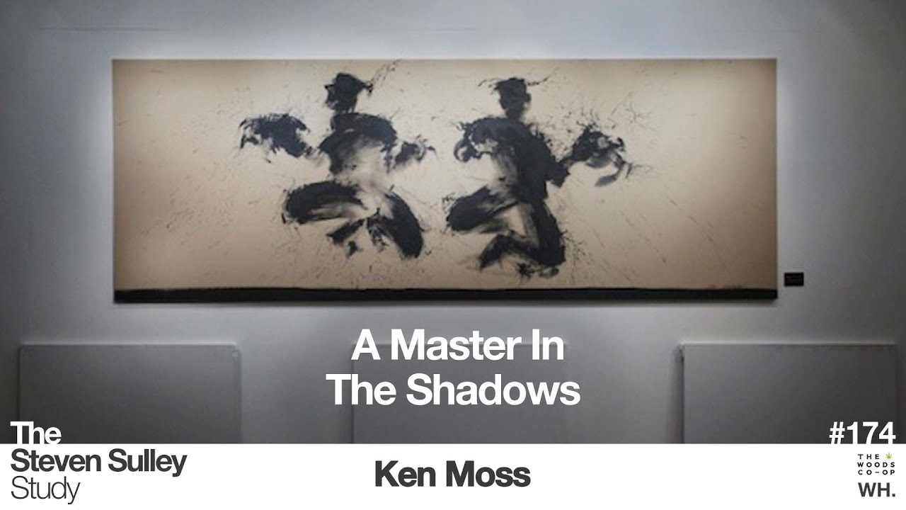 #174 A Master In The Shadows - with Ken Moss - YouTube