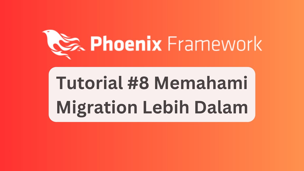 Tutorial Phoenix Framework #8 - Memahami Migration - YouTube