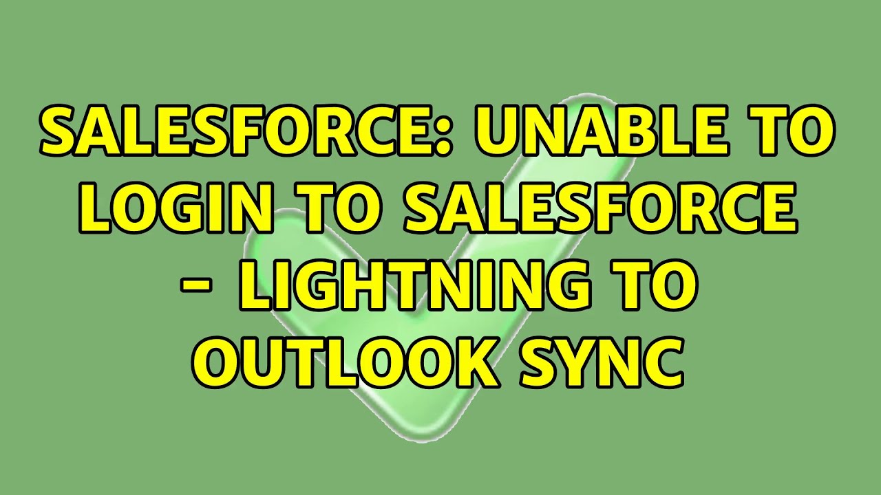 Salesforce Unable To Login To Salesforce Lightning To Outlook Sync salesforce-unable-to-login-to-salesforce-lightning-to-outlook-sync
