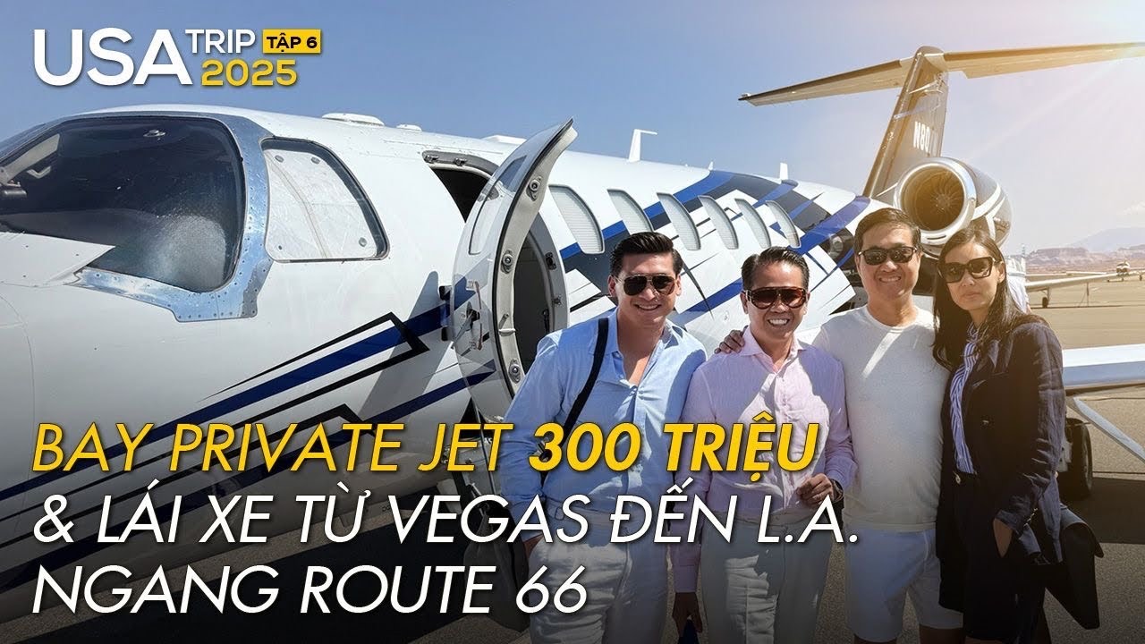 USA TRIP 2025, TẬP 6: Bay Private Jet 35 phút: 300 triệu VND, Roadtrip ...