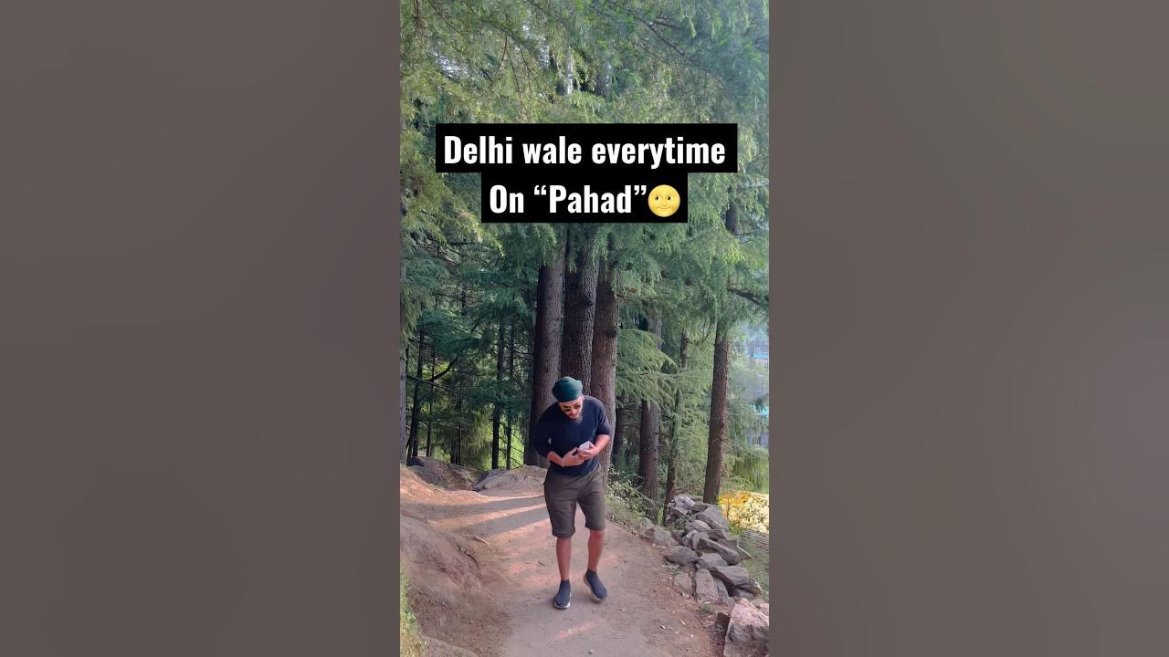 Delhi wale everytime on PAHAD 🌝🥲| beingsavvyy | #youtubeshorts #relatable #shorts - YouTube