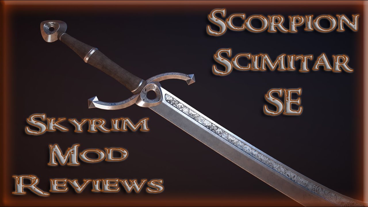 Scorpion Scimitar SE, Skyrim Weapon Mod Review - YouTube