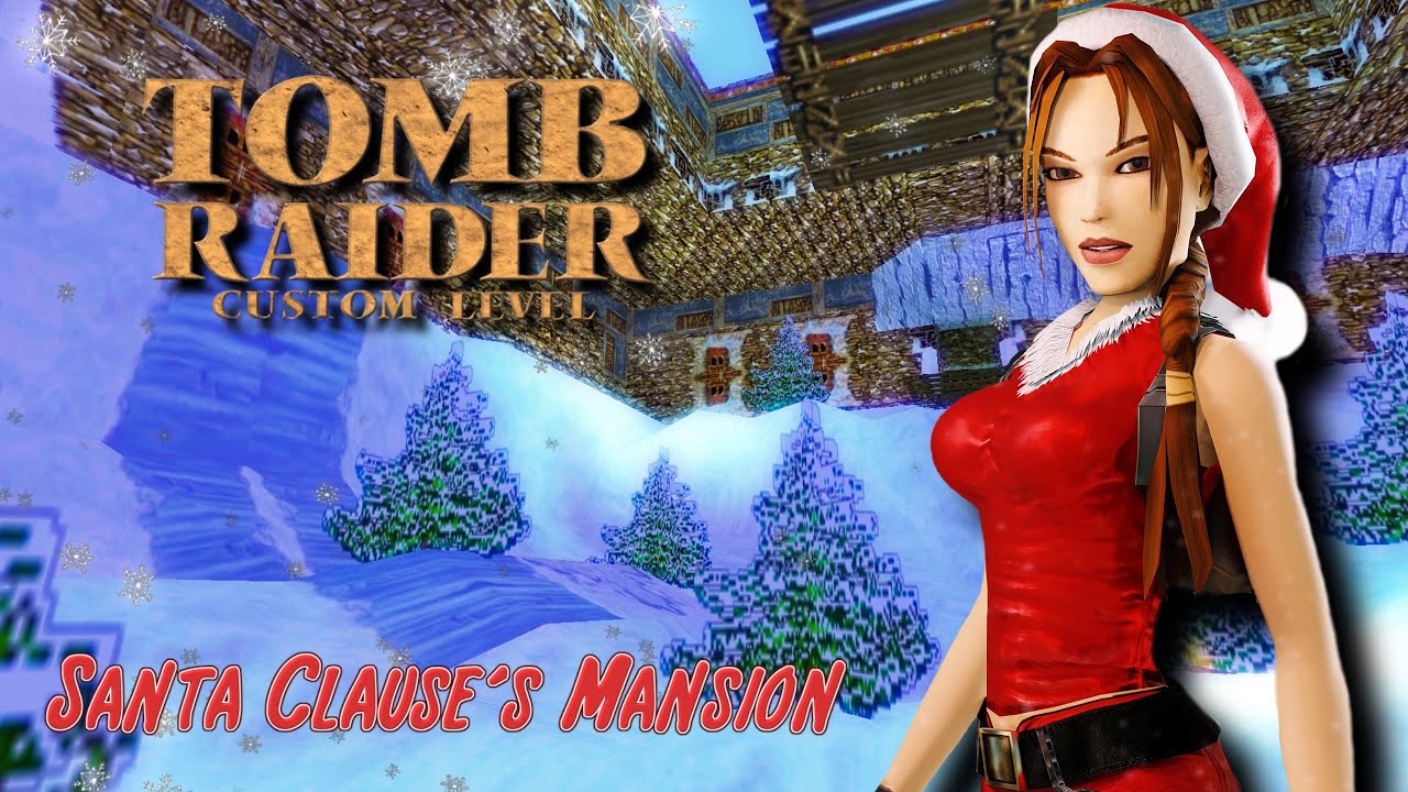 Świąteczny Custom Tomb Raider - Santa Clause's Mansion #trle # ...