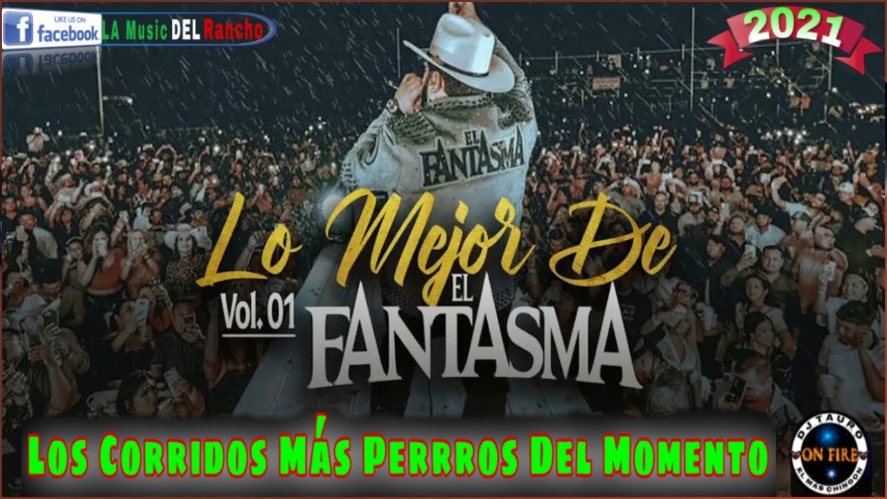 El Fantasma🩸Mix•2021🩸|🔥Los Corridos Más Perros Del Momento🔥 | By Dj ...