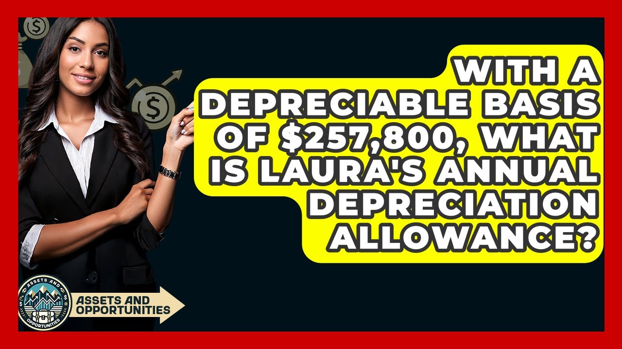 With A Depreciable Basis Of $257,800, What Is Laura's Annual ...