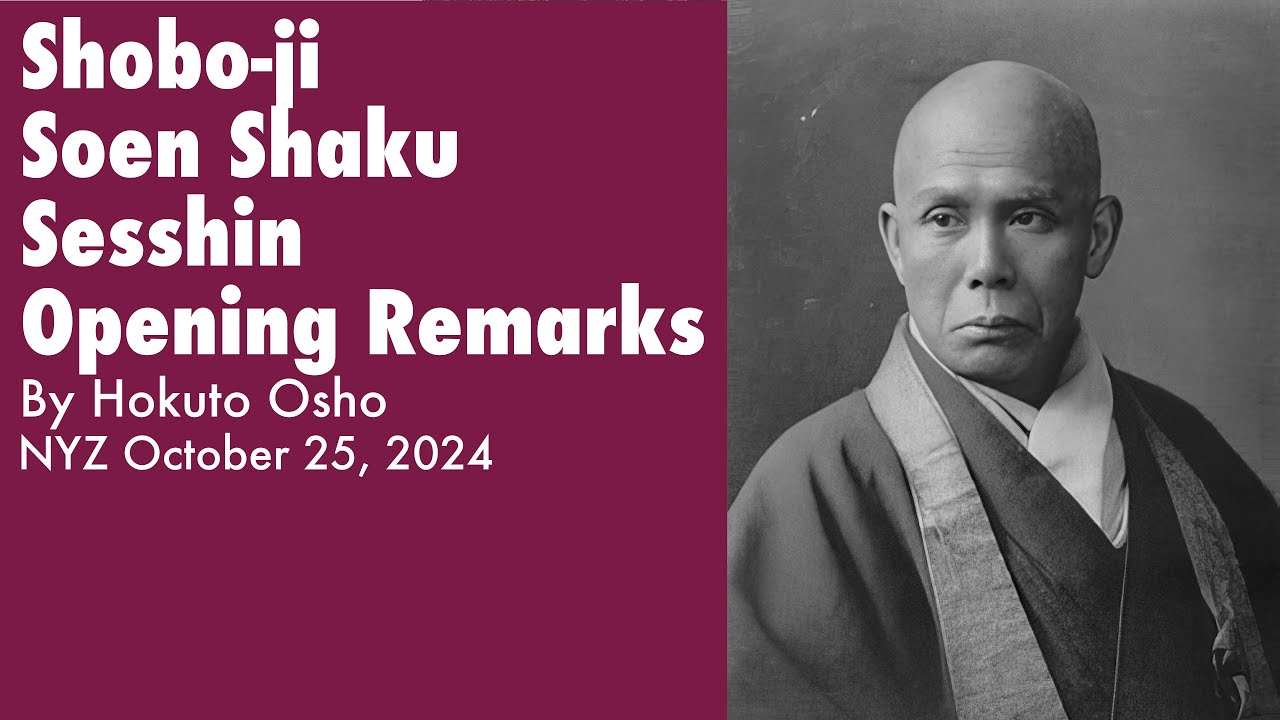 2024.10.25-Soen Shaku Sesshin Opening Remarks by Hokuto Osho-NYZ - YouTube