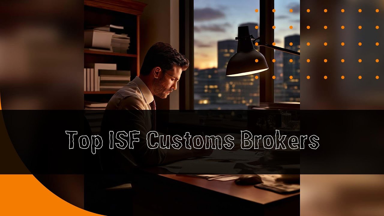 Choosing the Best Customs Broker for ISF Filing - YouTube