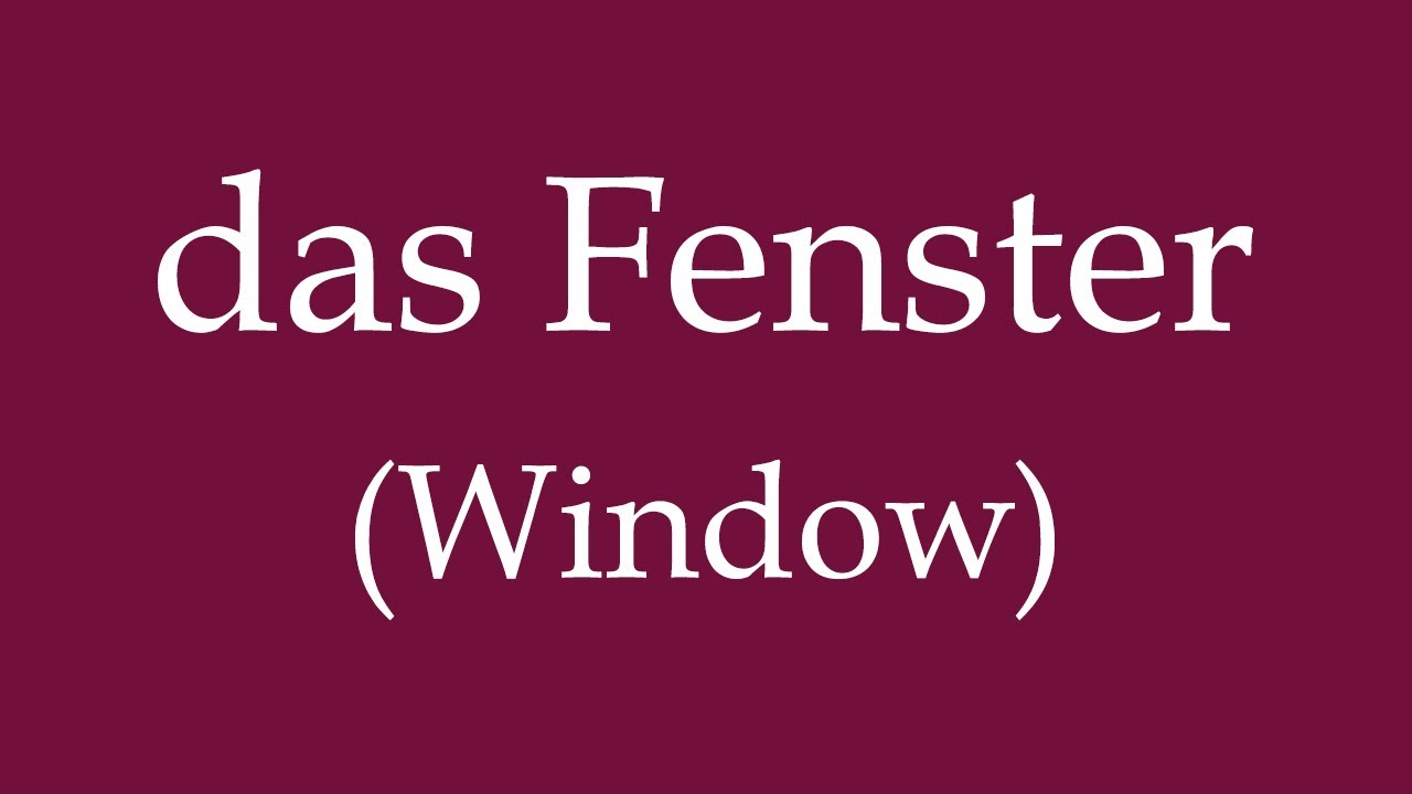 How To Say 'Window' (das Fenster) in German - YouTube