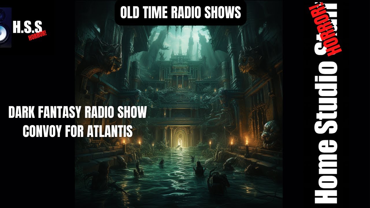 Convoy For Atlantis - Dark fantasy radio show, Dark Fantasy Horror ...